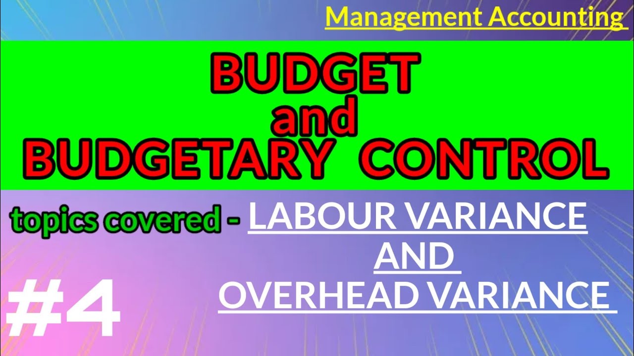 budgetary control। labour and overhead variance। management accounting ...