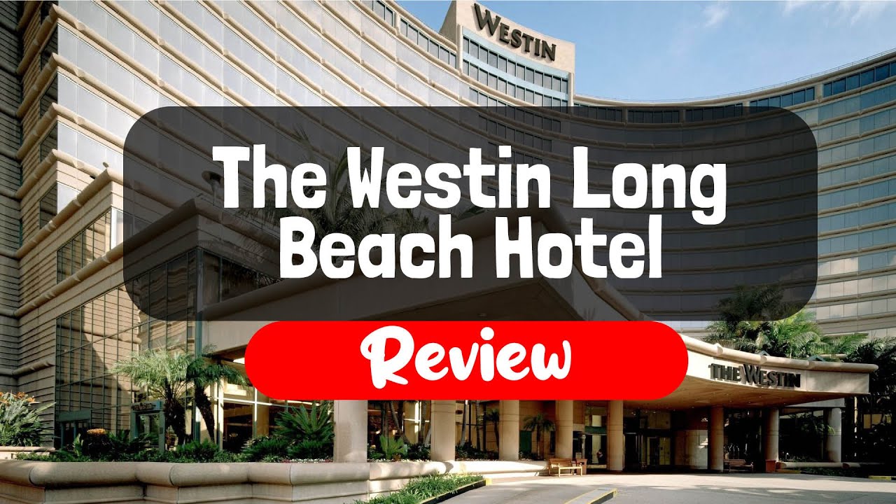 The Westin Long Beach Review - Is This Cali Hotel Worth It? - YouTube