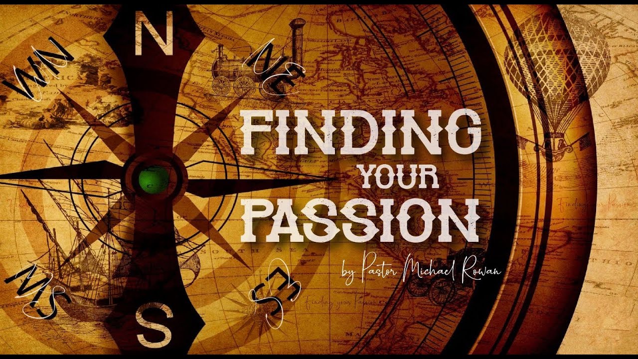 Pastor Michael Rowan - Finding Your Passion - YouTube