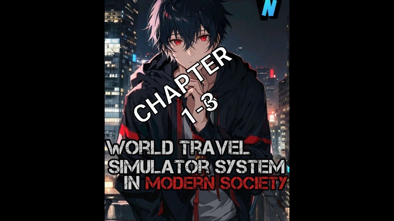 World Travel Simulation System In Modern Society Chapter 1-3 - YouTube