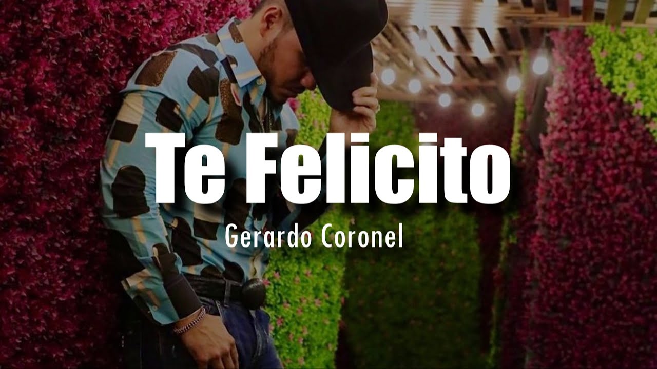 [LETRA] Gerardo Coronel - Te Felicito - YouTube