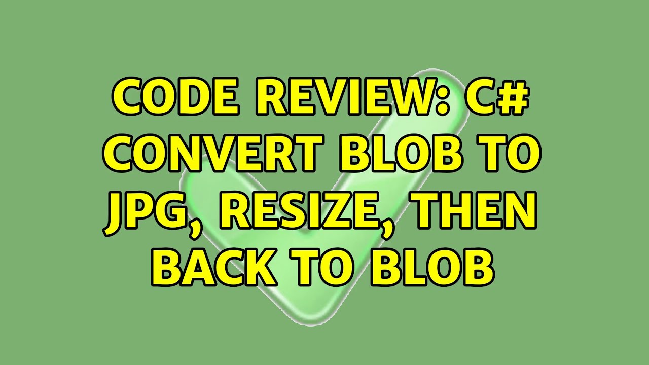 Code Review C Convert BLOB To Jpg Resize Then Back To BLOB 2 code-review-c-convert-blob-to-jpg-resize-then-back-to-blob-2
