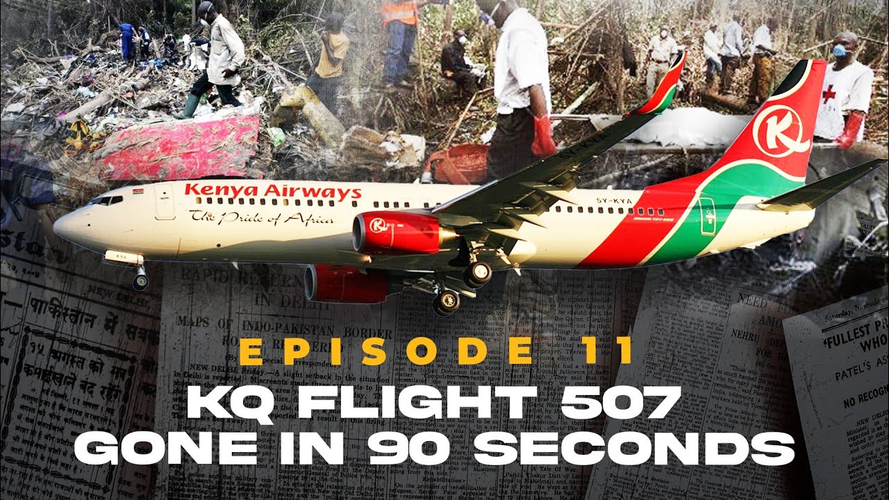 KQ Flight 507 - Gone in 90 Seconds - Headline Hitters 4 Ep 11 - YouTube