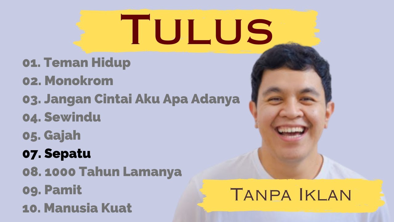 Tulus Full Album - Teman Hidup - Pamit - Manusia Kuat - Monokrom ...