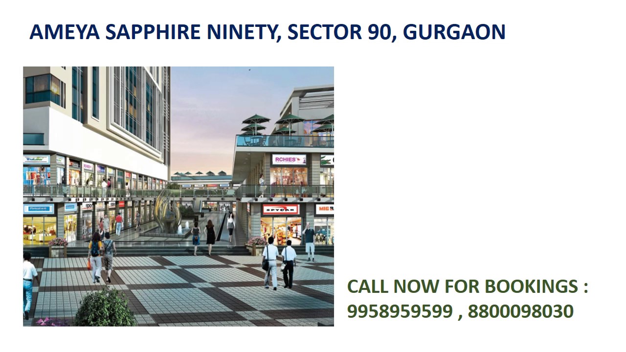 9958959599, ameya sapphire sector 90 gurgaon, ameya new commercial ...