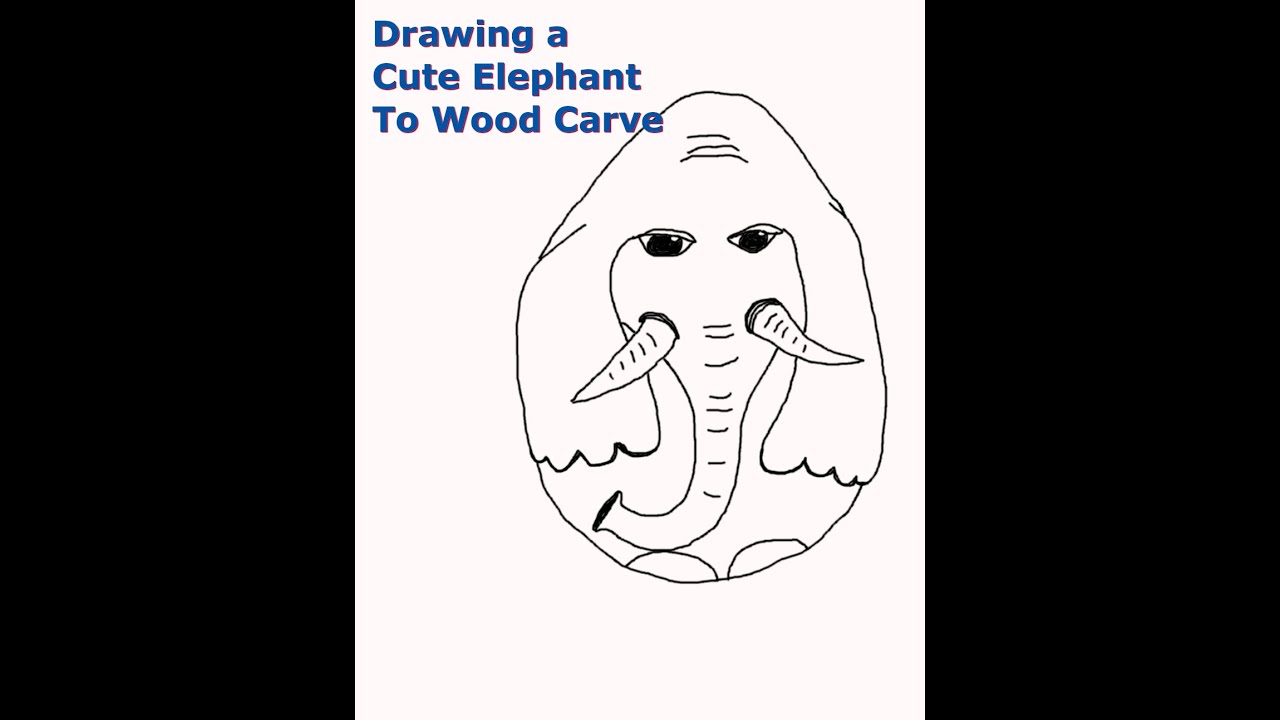 Woodcarving/How to Draw a Cute Elephant to Wood Carve - YouTube