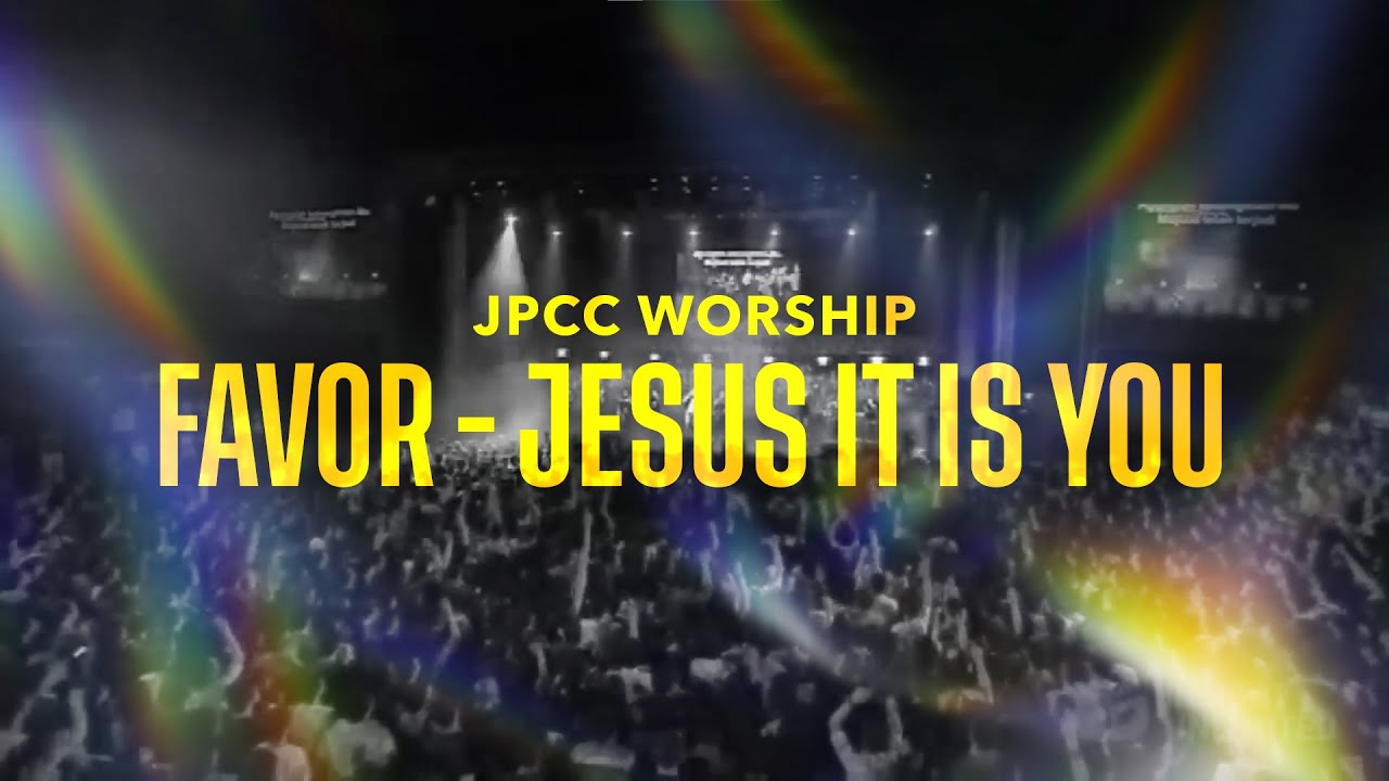 JPCC Worship - Jesus It Is You [FAVOR Live Recording] - YouTube