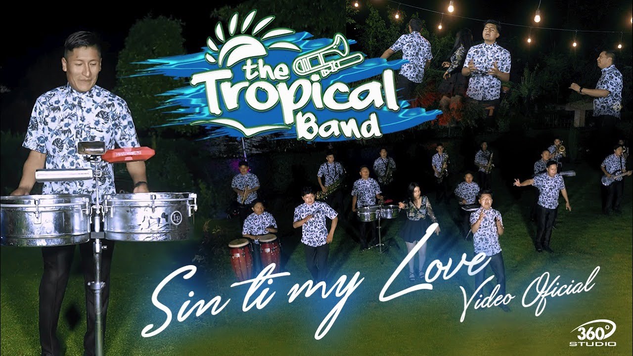 The Tropical Band / SIN TI MY LOVE (Video Oficial) - YouTube