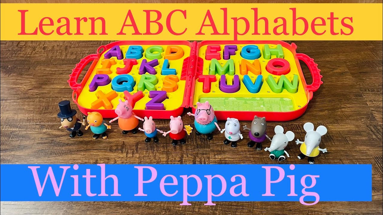 Learn ABC alphabets with Peppa Pig| phonics & letters A to Z| Learning ...