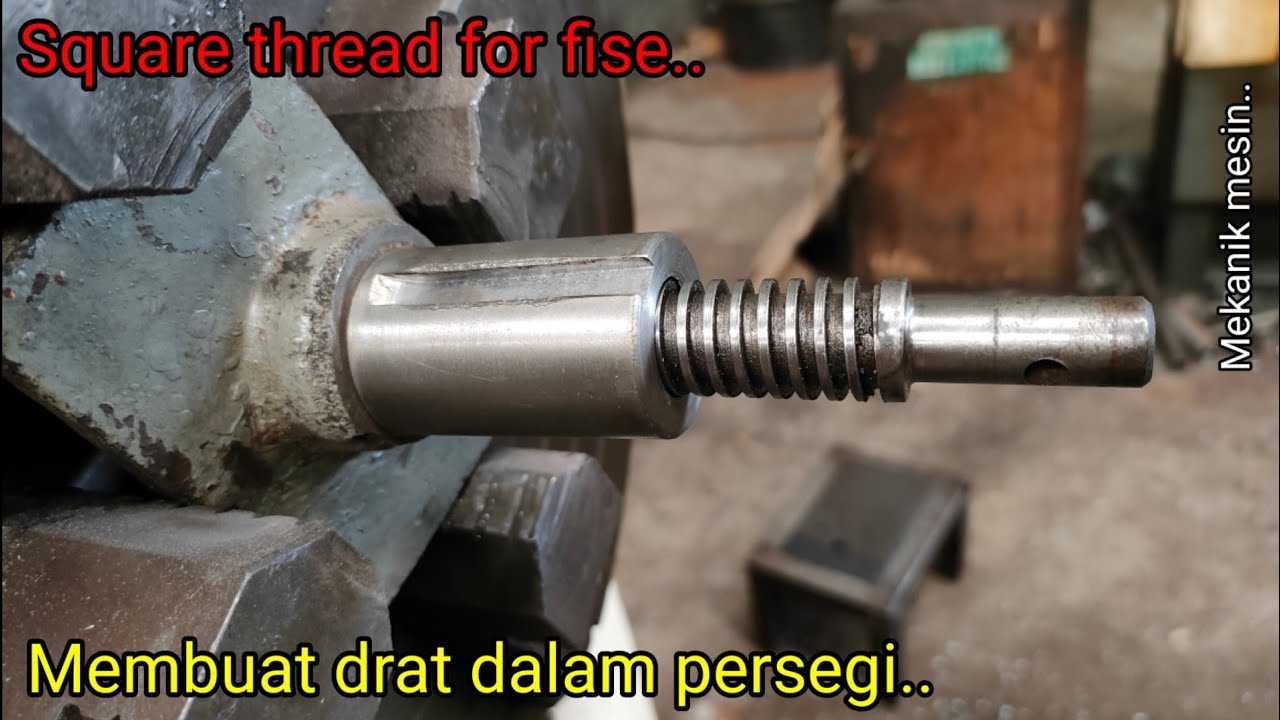 Cara Saya Membuat Ulir Persegi Dengan Mesin Bubut Manual | Repairing ...