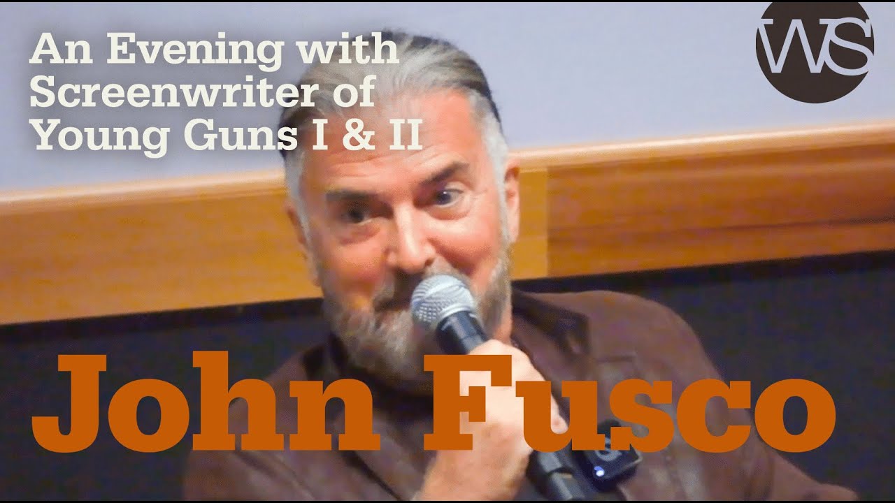 An Evening with John Fusco — Screenwriter of Young Guns & Young Guns II ...