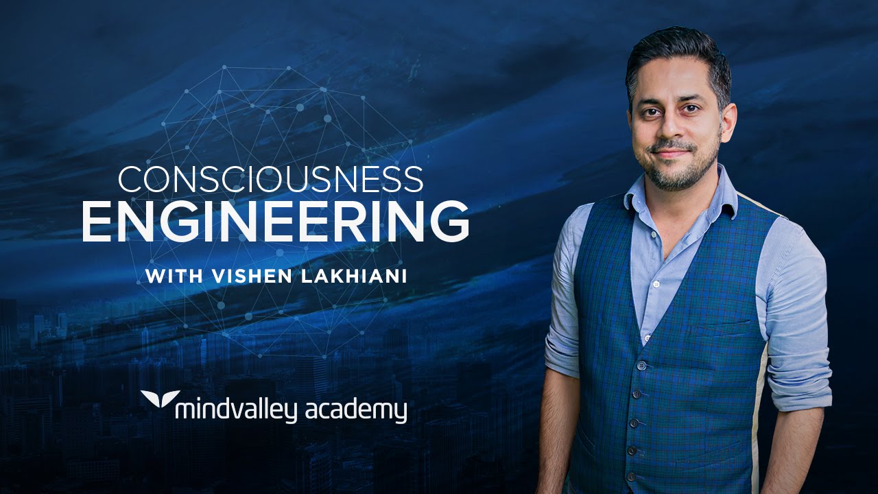 Consciousness Engineering by Vishen Lakhiani - YouTube