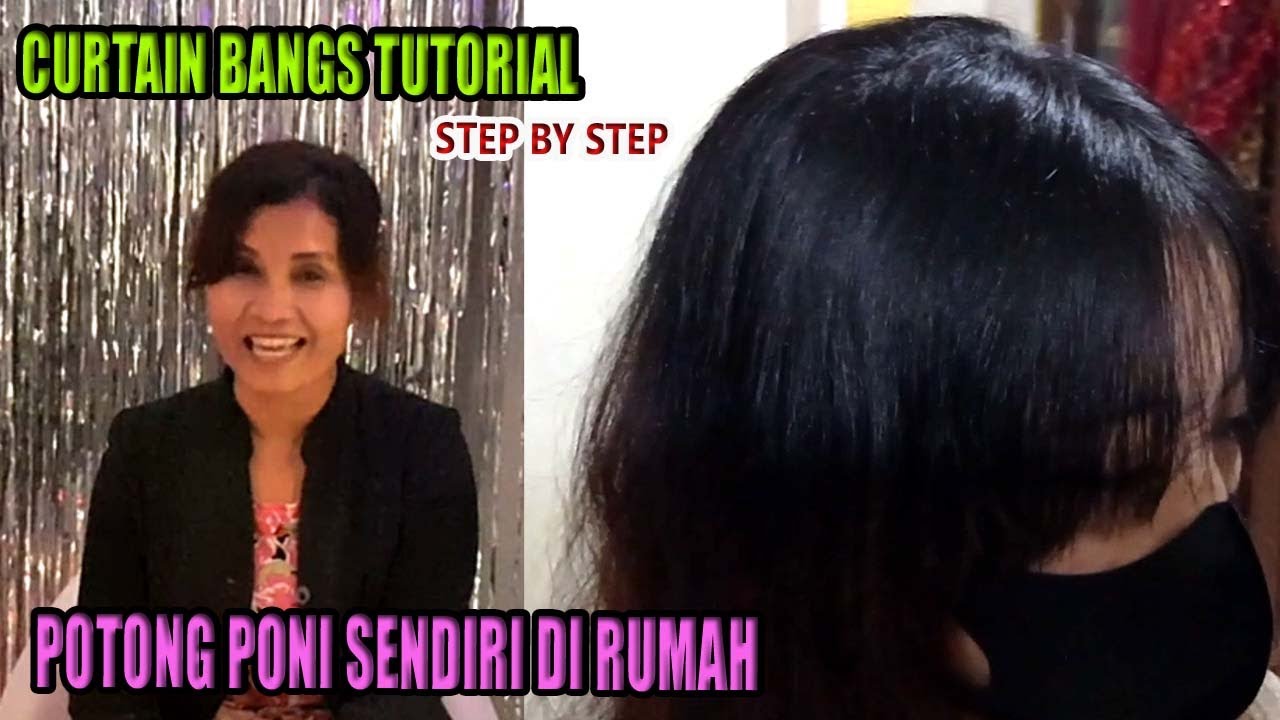 CURTAIN BANGS TUTORIAL | POTONG PONI SENDIRI DI RUMAH | TRIK RAHASIA ...