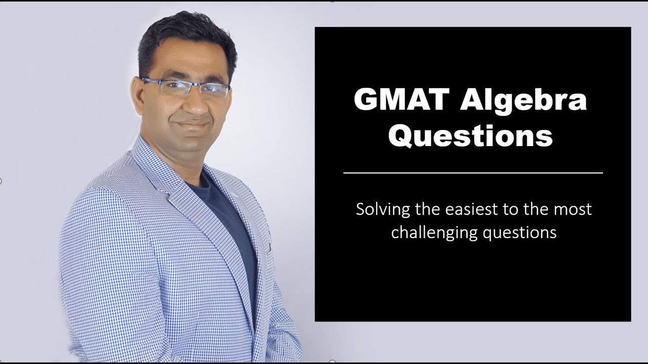 GMAT Algebra Questions: Solving the easiest to the most challenging ...