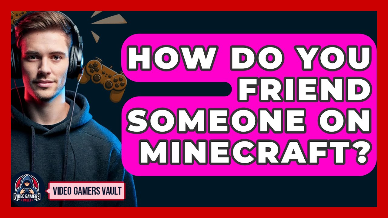 How Do You Friend Someone On Minecraft? - Video Gamers Vault - YouTube