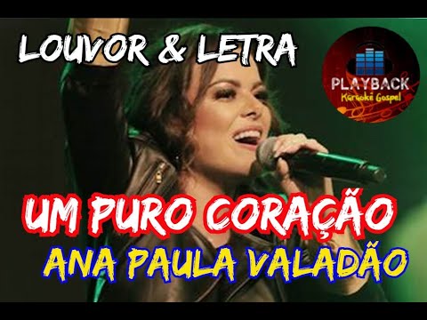 Um puro coração | Ana Paula Valadão (Louvor & Letra) - YouTube