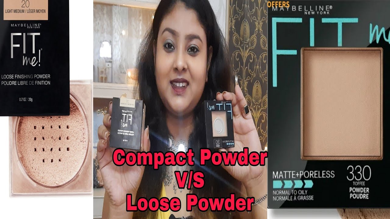 Maybelline Fit Me Loose Powder V/S Compact Powder|| Comparison Of Loose ...