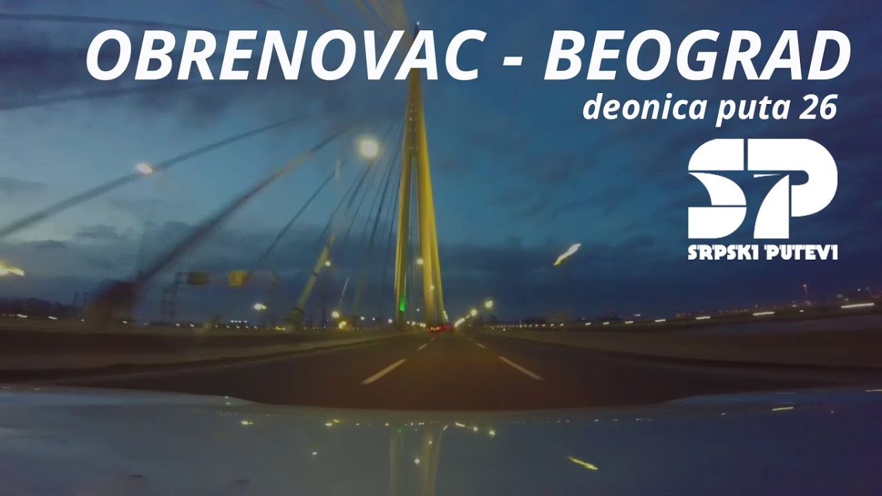 Obrenovac - Beograd / SRPSKI PUTEVI - YouTube