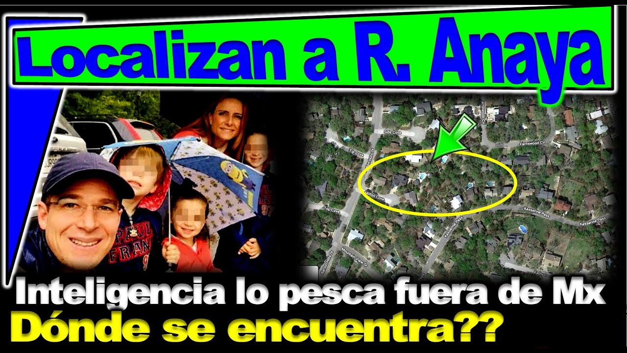 Localizan a R. Anaya!! Se esconde fuera de México, inteligencia lo ...