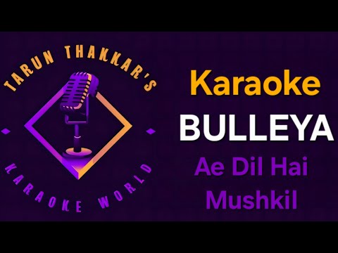 Bulleya Karaoke With Lyrics (-1 Lower Note) Ae Dil Hai Mushkil - Amit Mishra - Shilpa Rao