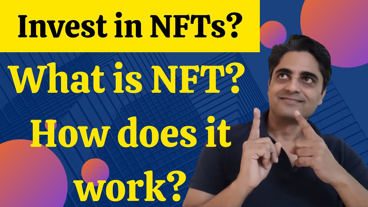 What is NFT? How Does NFT Work? Why is NFT Getting so Popular? Should ...