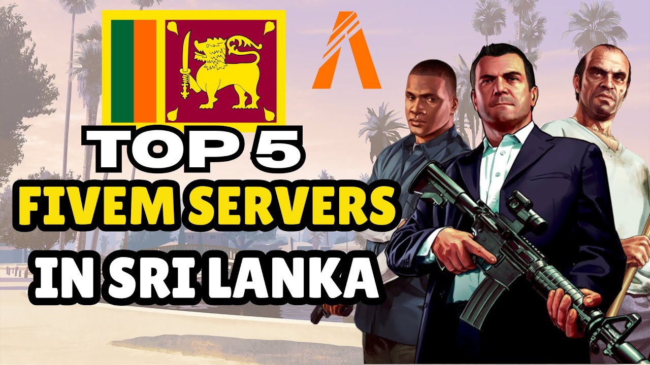 Top 5 Fivem servers in Sri Lanka | Sri Lankan GTA RP servers | Sinhala ...