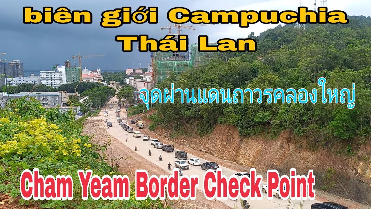 Khám phá Campuchia#76 biên giới Campuchia Thái Lan | cham Yeam Border ...