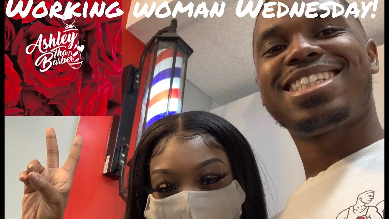 Working Woman Wednesday! Ft AshleyThaBarber - YouTube
