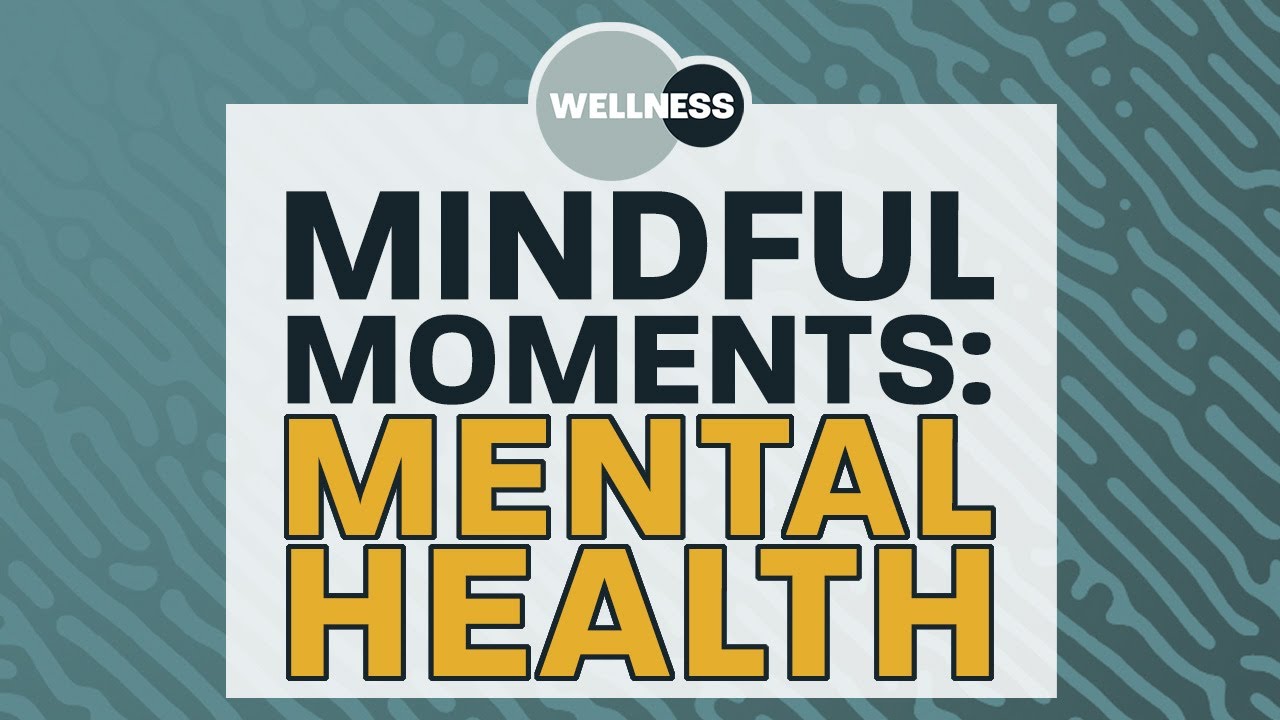 Mindful Moments : Mental Health - YouTube