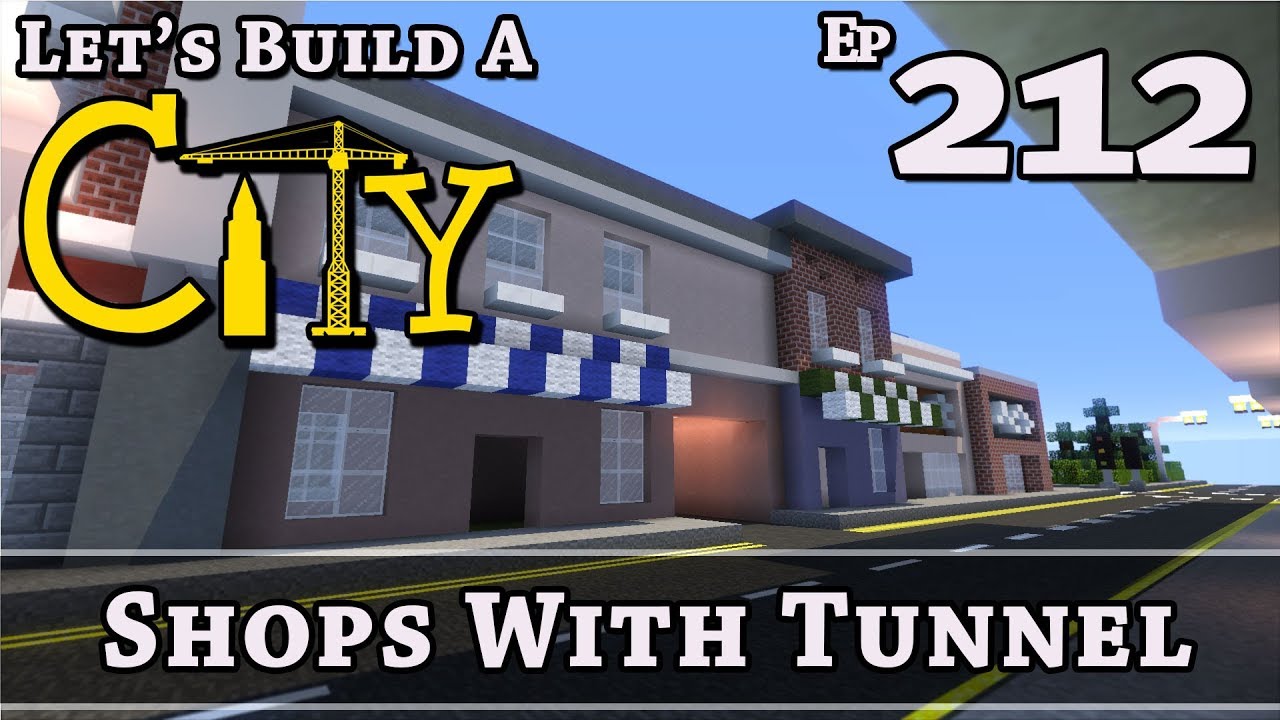 How To Build A City :: Minecraft :: Shops With Tunnel :: E212 - YouTube