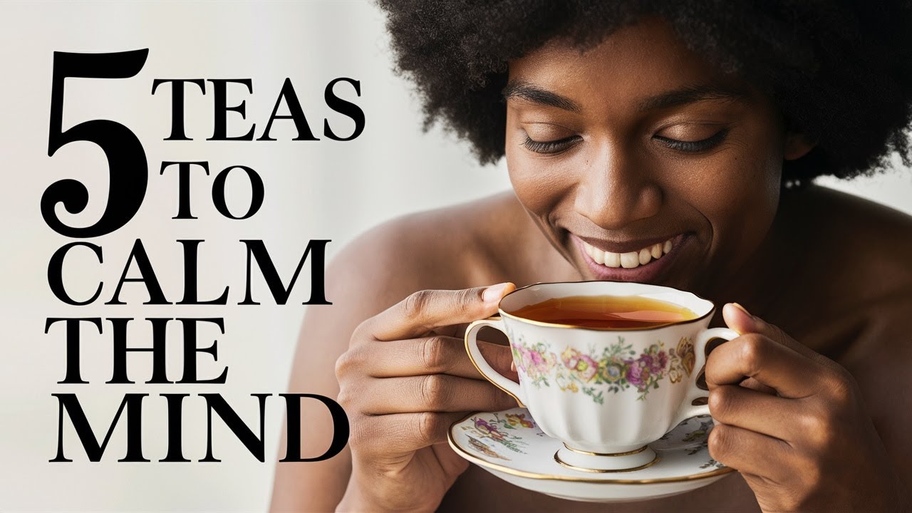 5 Teas to Calm Your Mind - YouTube