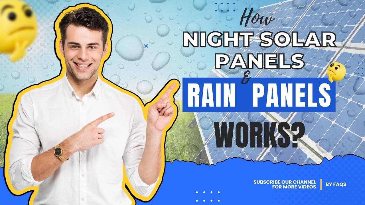 Solar Energy | How Night Solar Panels & Rain Panels Works? | Night ...