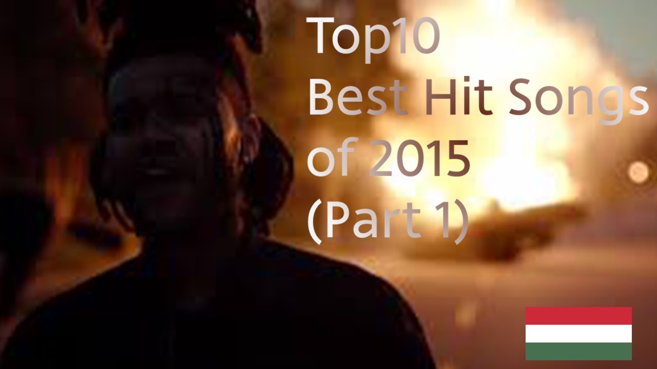 Top 10 Best Hit Songs of 2015 (Part 1) - YouTube
