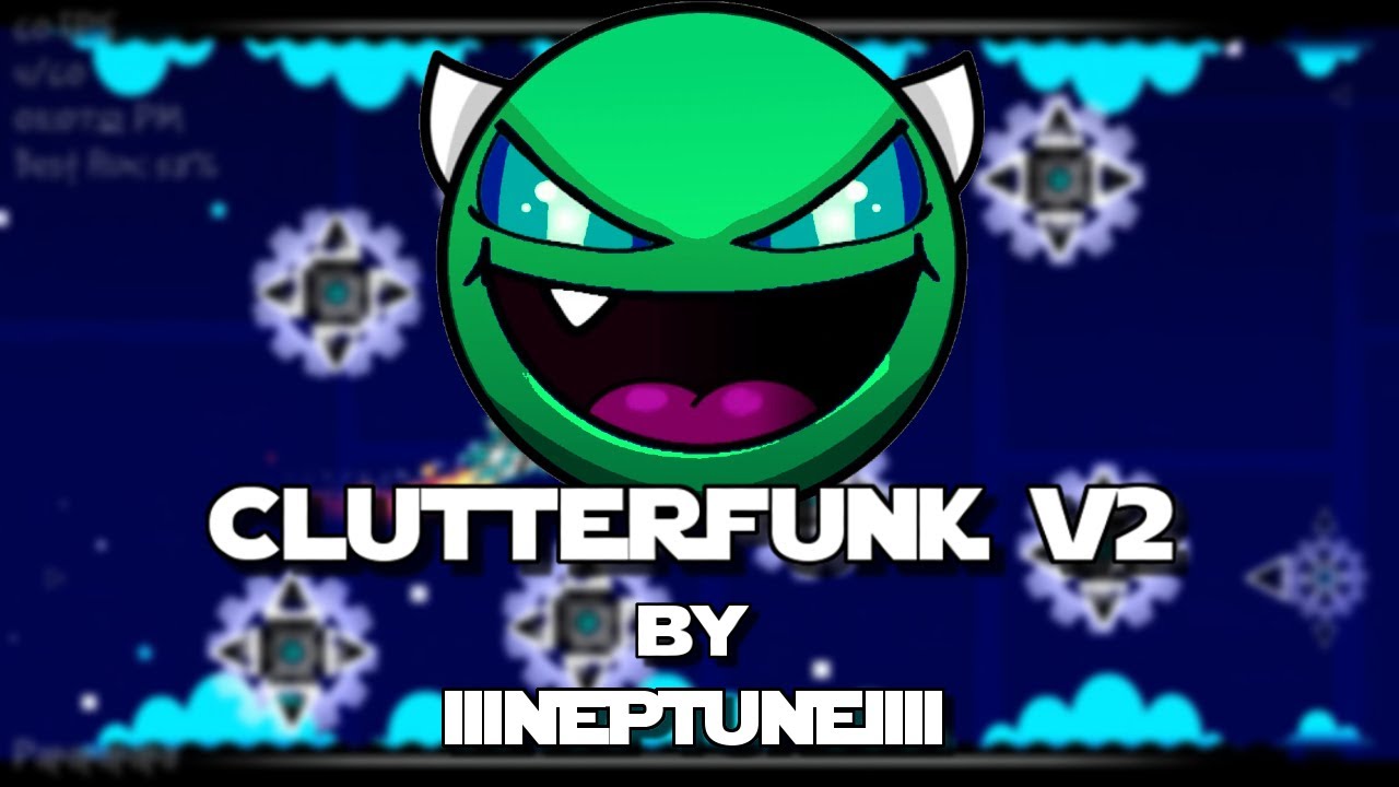 Geometry Dash - Clutterfunk v2 100% (EASY DEMON) by IIINePtunEIII - YouTube
