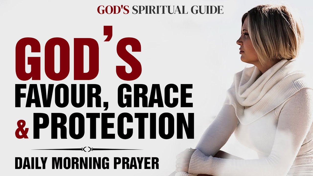 STOP WORRYING AND TRUST GOD | God's Favour, Grace and Protection | Daily Morning Prayer - YouTube