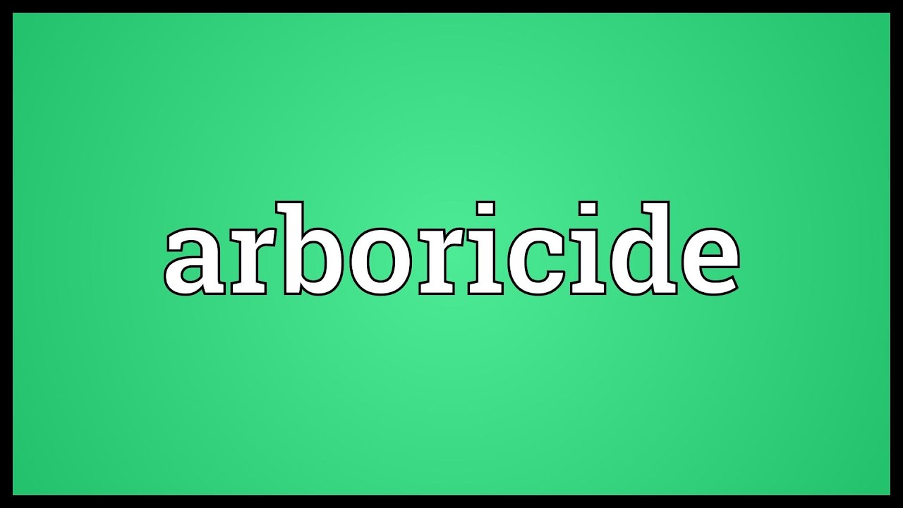 Arboricide Meaning - YouTube