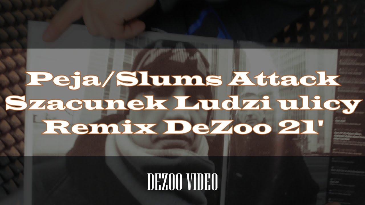Peja/Slums Attack - Szacunek Ludzi Ulicy DeZoo Remix 21' - YouTube