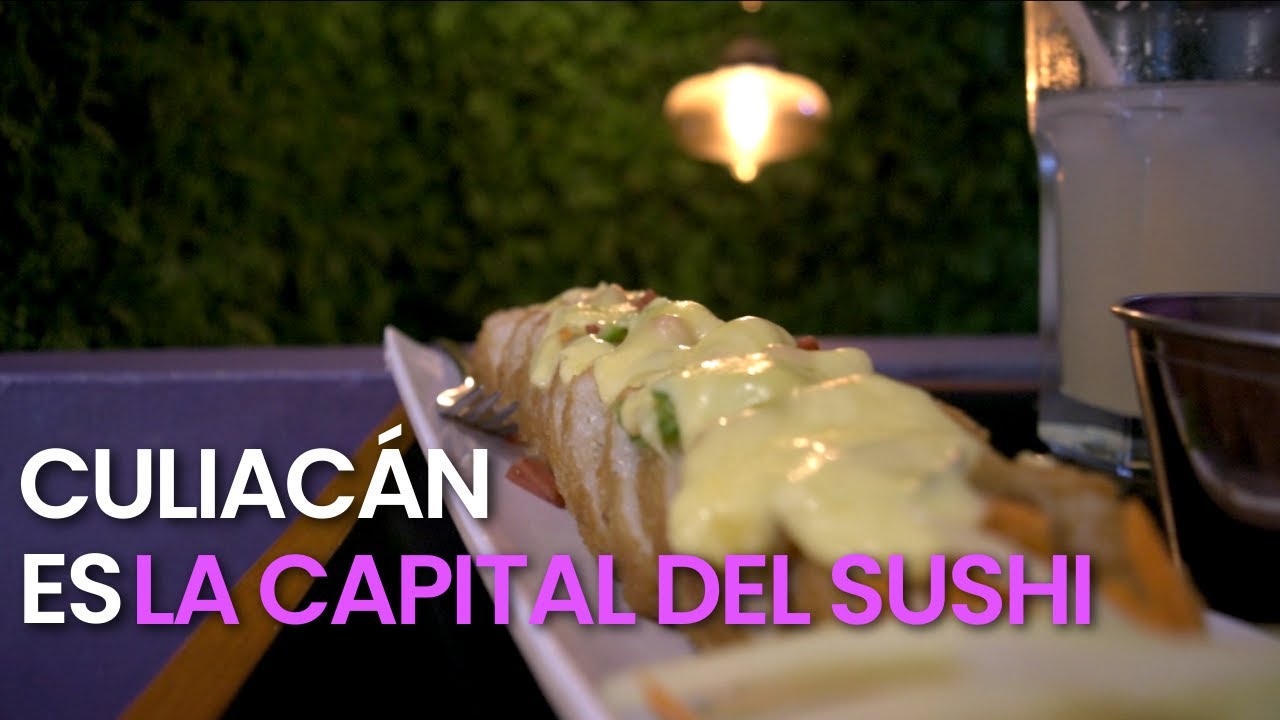CULIACÁN ES LA CAPITAL DEL SUSHI | Día internacional del Sushi - YouTube