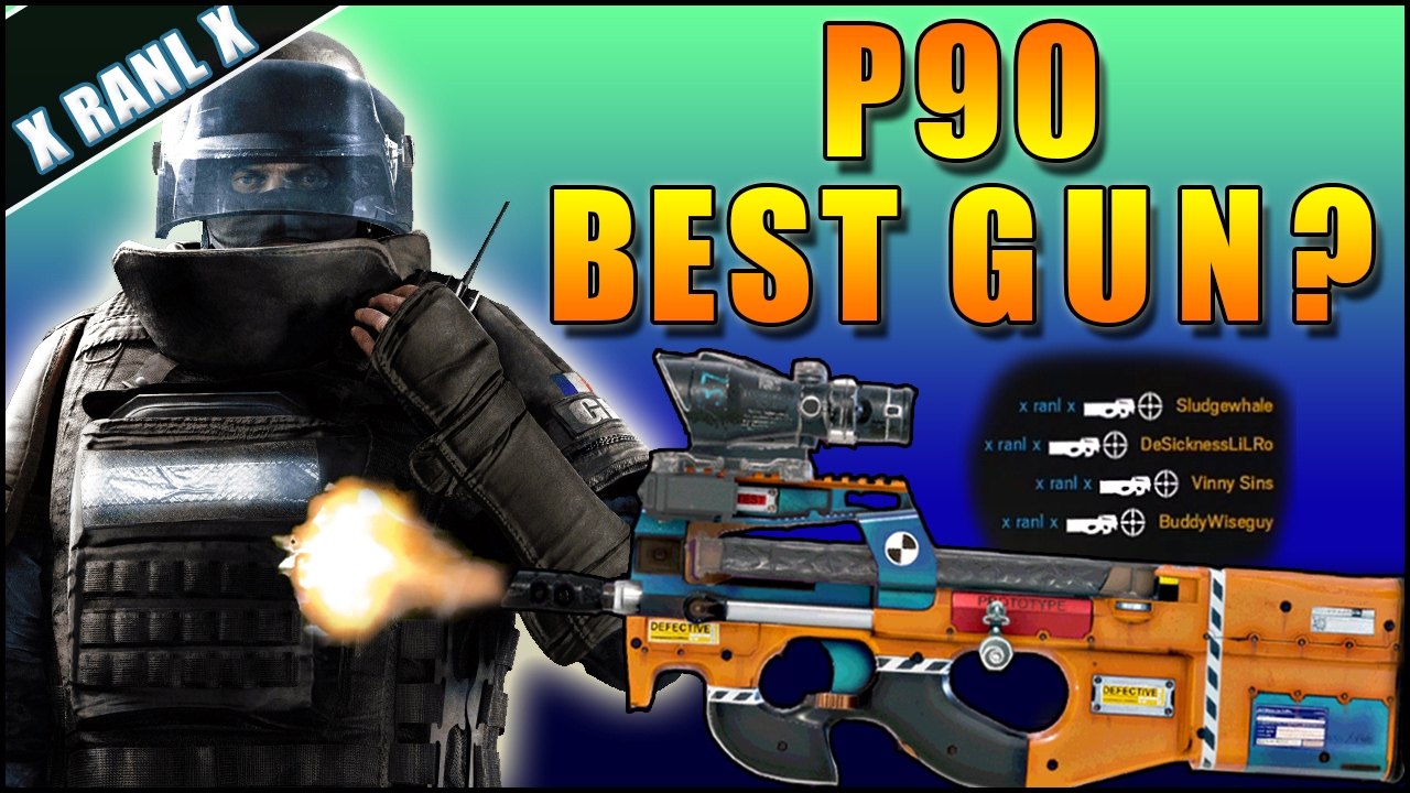 P90 BEST gun? - lvl 290 intro video (x ranl x) - Rainbow Six Siege ...