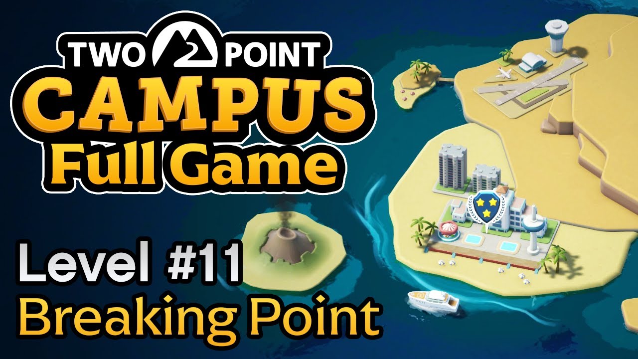 Breaking Point | Two Point Campus: Full Levels Playthrough - Episode ...