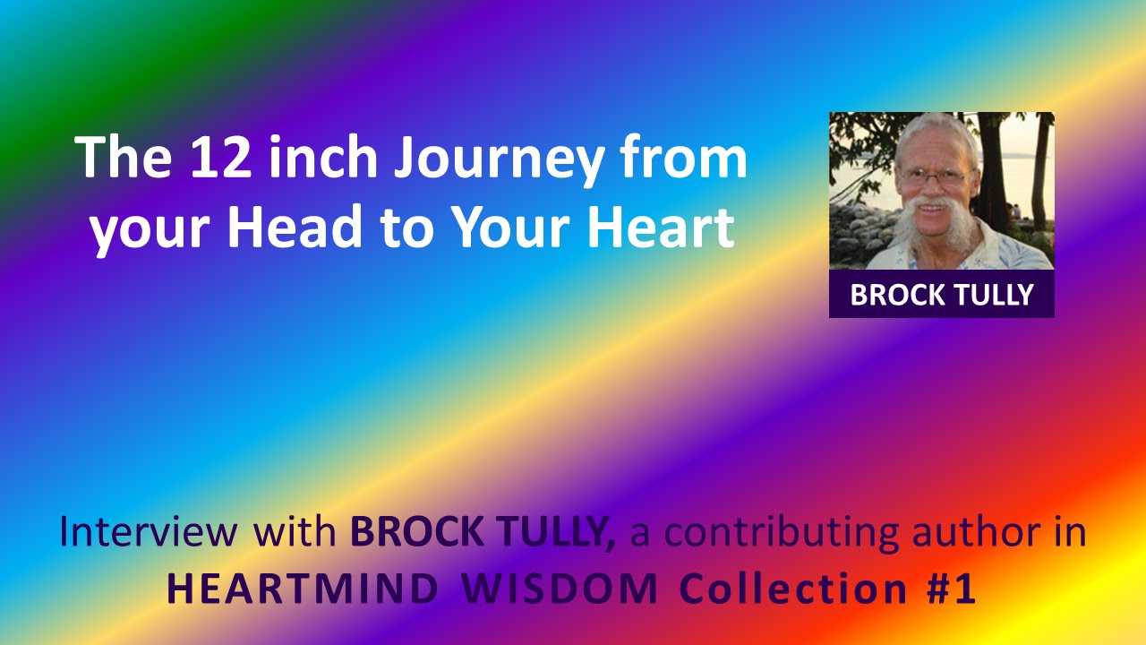 BROCK TULLY - The 12 inch Journey from your Head to your Heart - YouTube