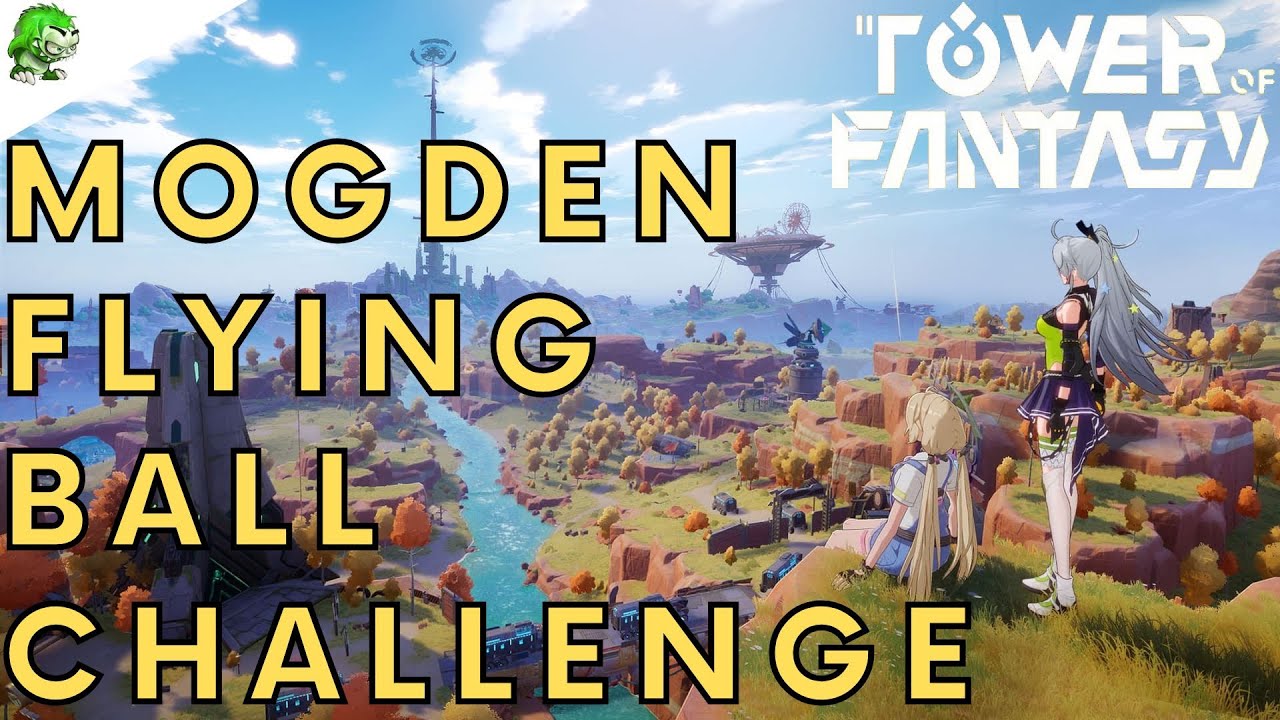 Tower of Fantasy Mogden Flying Ball Challenge - YouTube