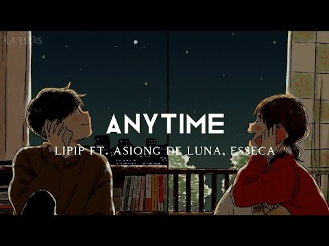 ANYTIME - Lipip Ft. Asiong De Luna, Esseca (Lyrics) - YouTube