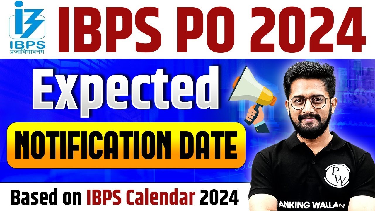 IBPS PO 2024 | IBPS PO Notification Date | IBPS PO Expected ...