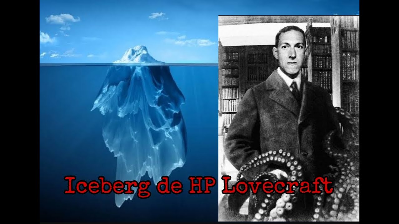 Iceberg de HP Lovecraft - YouTube
