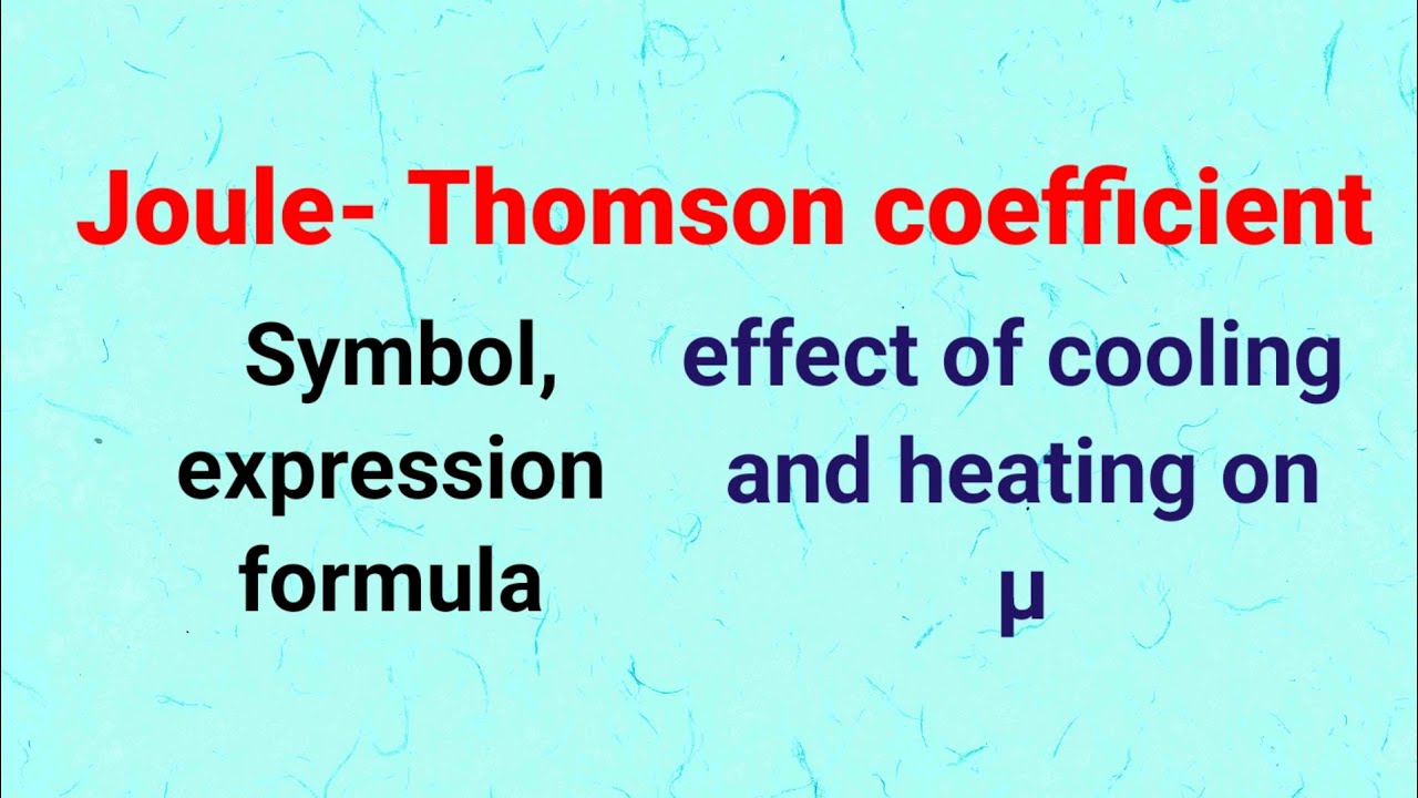 Joule thomson coefficient| effect of cooling and heating on joule ...