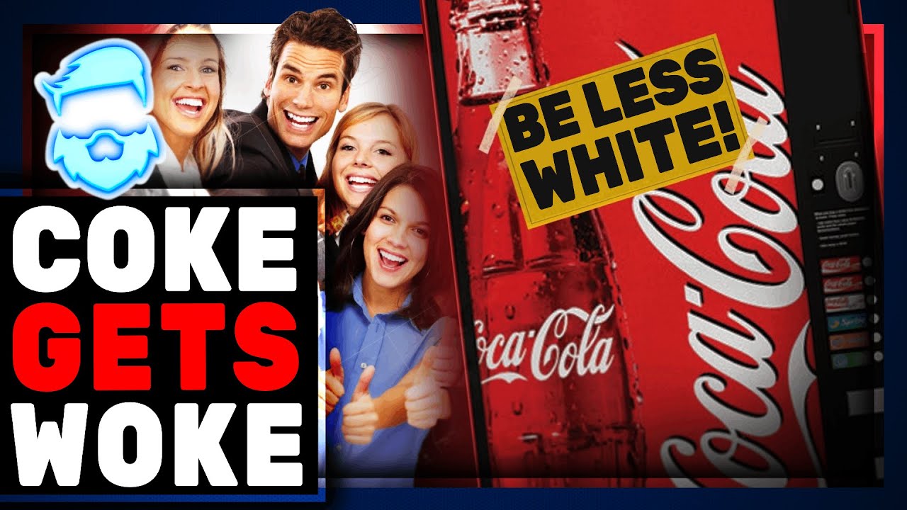Coca Cola Tells Employees To "Be Less White" In ABSURD New Training ...