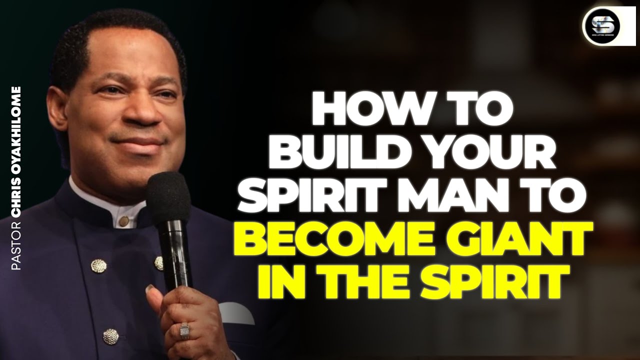HOW TO BUILD YOUR SPIRIT MAN TO BECOME GIANT IN THE SPIRIT || PASTOR ...