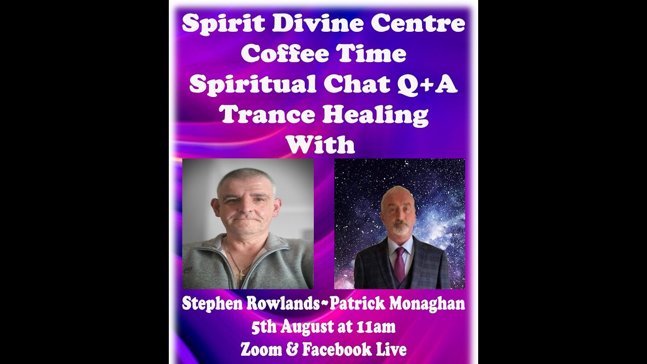 Coffee Time with Stephen Rowlands~Patrick Monaghan - Trance Healing ...