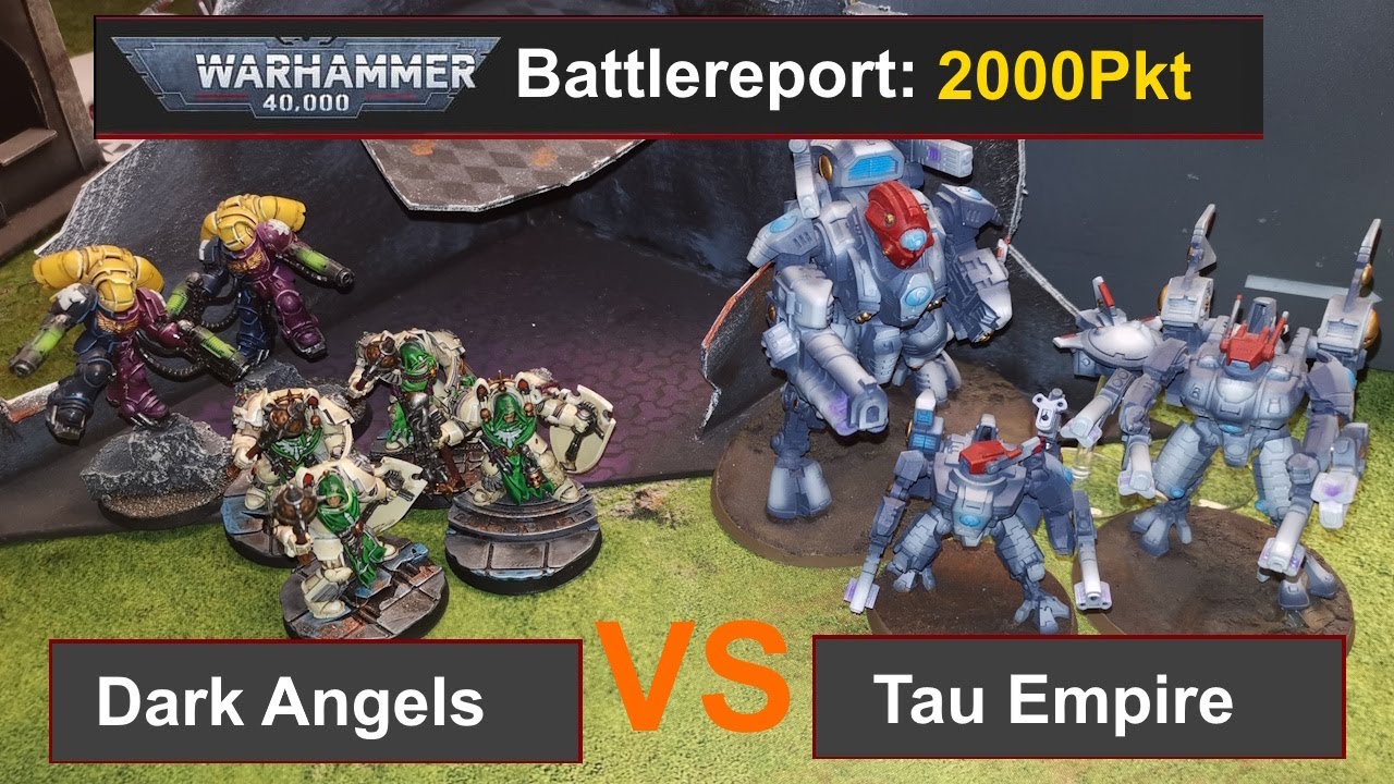 Warhammer 40k Battle Report: Dark Angels vs. Tau Empire 2000Pkt 10.Edi ...